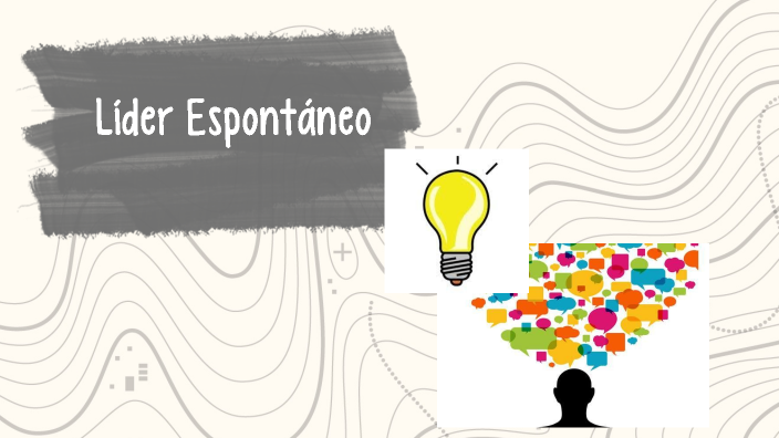 Líder Espontáneo by Winifre Castillo on Prezi