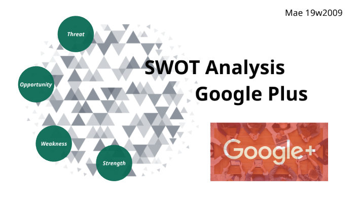 SWOT Analysis Google Plus by Siyaporn Poonnark on Prezi