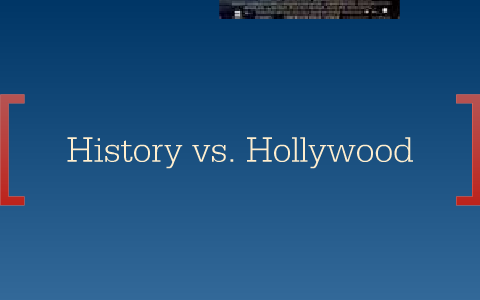 A.P.U.S Hollywood vs. History by Mercedes Yurkovich on Prezi
