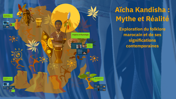 Aïcha Kandisha : Mythe et Réalité by Youssouf Said Ali on Prezi