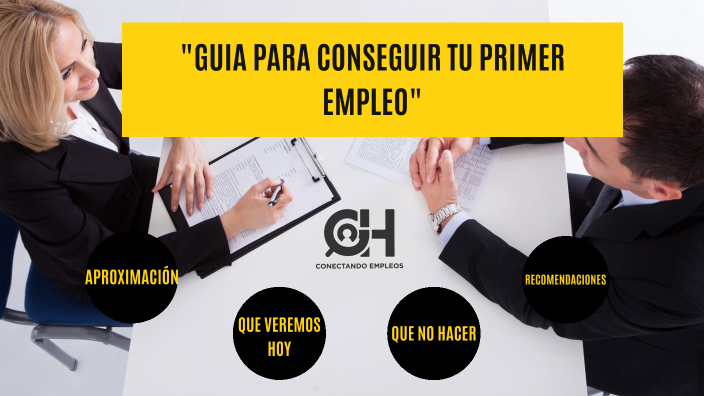 GUIA PARA CONSEGUIR TU PRIMER EMPLEO by gustavo herrera on Prezi