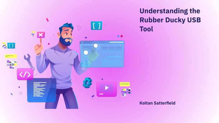 Understanding the Rubber Ducky USB Tool by Koltan Satterfield on Prezi