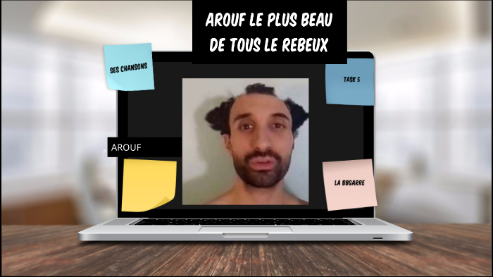arouf le plus beau de tous les rebeux by Arys Chabane on Prezi