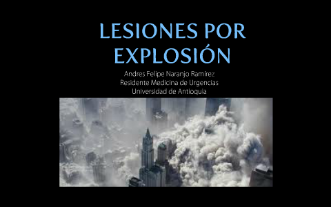 LESIONES POR EXPLOSIÓN by Felipe Naranjo on Prezi