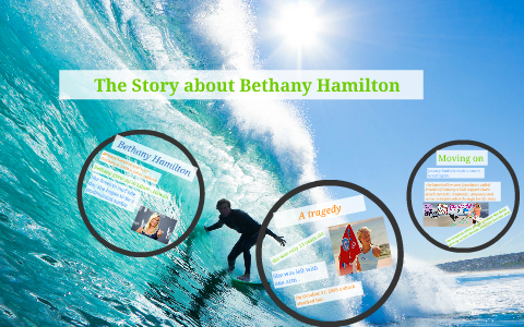 The Story about Bethany Hamilton by kamyashia bell on Prezi