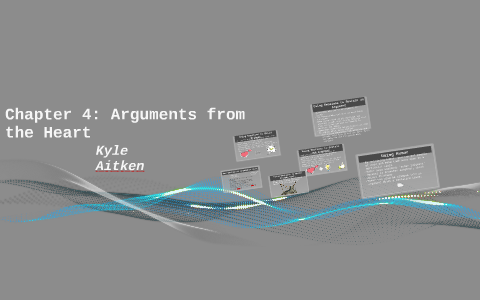 Chapter 4: Arguments from the Heart by Kyle Aitken on Prezi