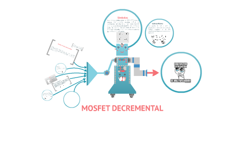 MOSFET DECREMENTAL by DANIEL MARTINEZ on Prezi