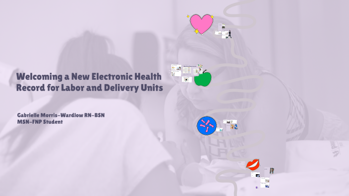 Welcoming a New Electronic Health Record for Labor and Delivery Units ...