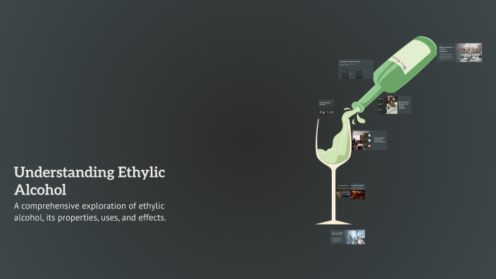 Understanding Ethylic Alcohol by Văn Kiệt Nguyễn on Prezi