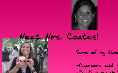 Meet Mrs. Coates! by Stephanie Coates on Prezi