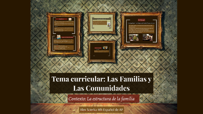 Tema curricular: Las Familias y Las Comunidades by Alex Scierka on Prezi