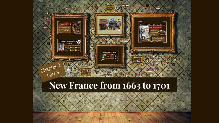 New France from 1663 to 1701 by Andrew D'Anna on Prezi