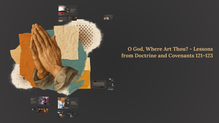 O God, Where Art Thou? - Lessons from Doctrine and Covenants 121–123 by ...