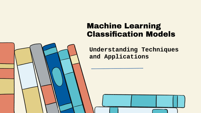 Machine Learning Classification Models by Selvamani A on Prezi