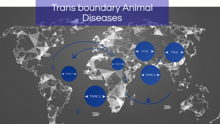 Transboundary Animal Diseases by SImona Zerom on Prezi