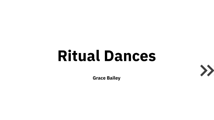 Ritual Dances by Grace Bailey on Prezi
