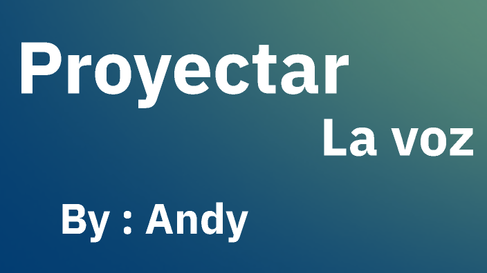 ¿Como Proyectar la Voz? by Andrés Candama on Prezi