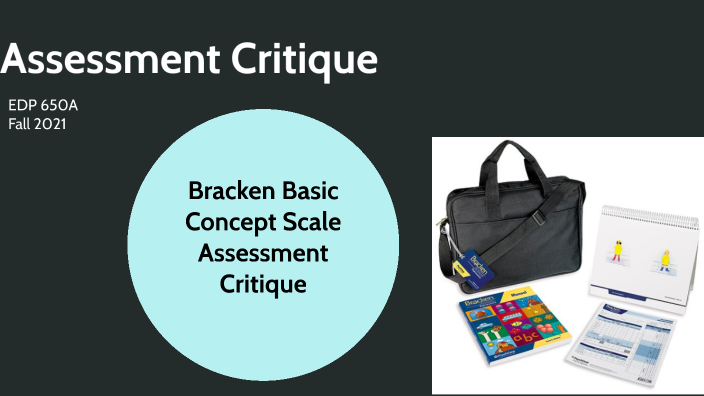 Bracken Basic Concept Scale Assessment Critique by Jordan Assmann on Prezi