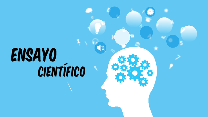 ensayo científico by Juan -.- on Prezi