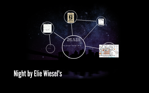 Night by Elie Wiesel Project by Tyler key on Prezi