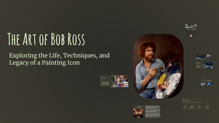 The Art of Bob Ross by Andy Phan on Prezi