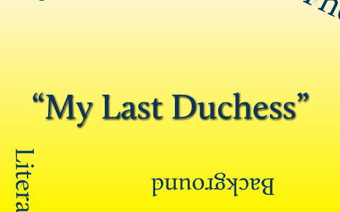 "My Last Duchess" Poetry Lesson by Quinn Owen on Prezi