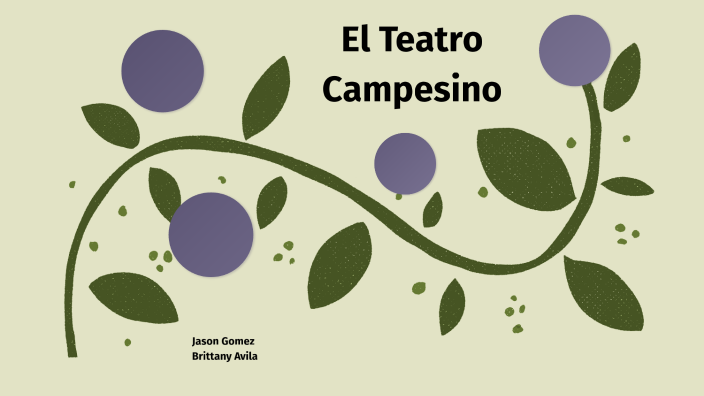 El Teatro Campesino by Brittany Avila Olguin on Prezi