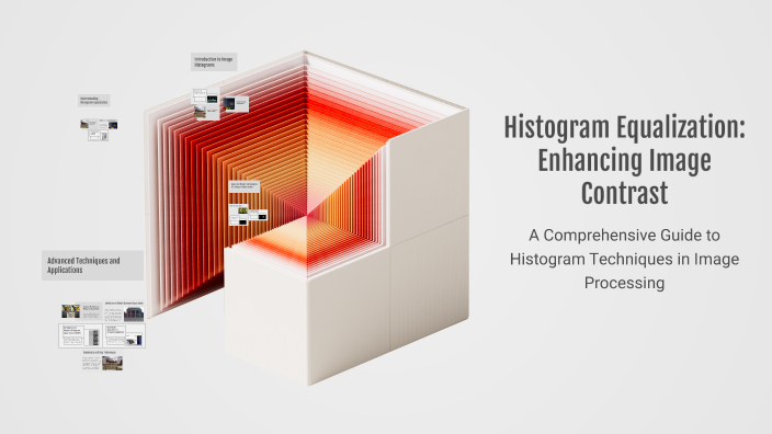 Histogram Equalization: Enhancing Image Contrast by H D on Prezi