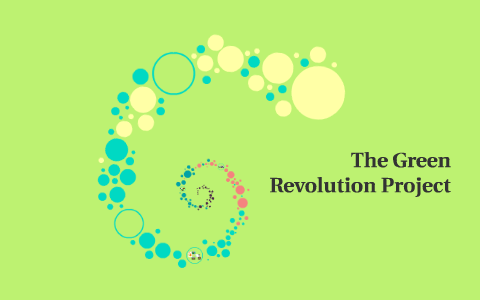 The Green Revolution Project by haley wolter on Prezi