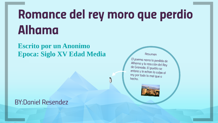 Romance del rey moro que perdio Alhama by Daniel Resendez on Prezi