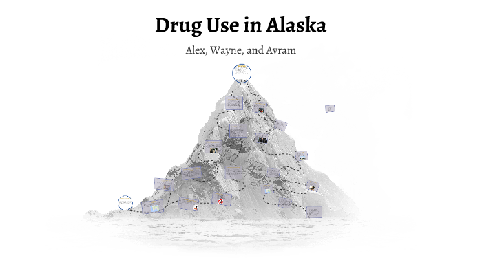 Drug Use in Alaska by Alex Miller on Prezi