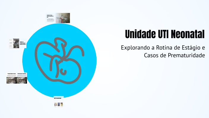 Unidade UTI Neonatal by Raniéle Simon on Prezi