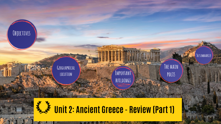 Unit 2: Ancient Greece - Review (Part 1) by Marco Guajardo on Prezi