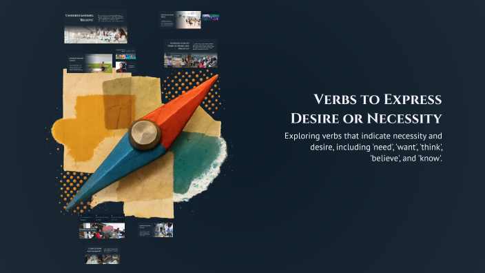 Verbs to Express Desire or Necessity by kikis r on Prezi