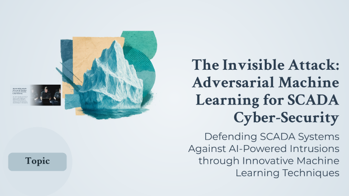 The Invisible Attack: Adversarial Machine Learning for SCADA Cyber ...