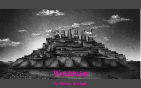 Worldshaker by Payton Vincent on Prezi