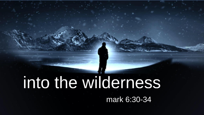 into the wilderness by Gary Nickerson on Prezi
