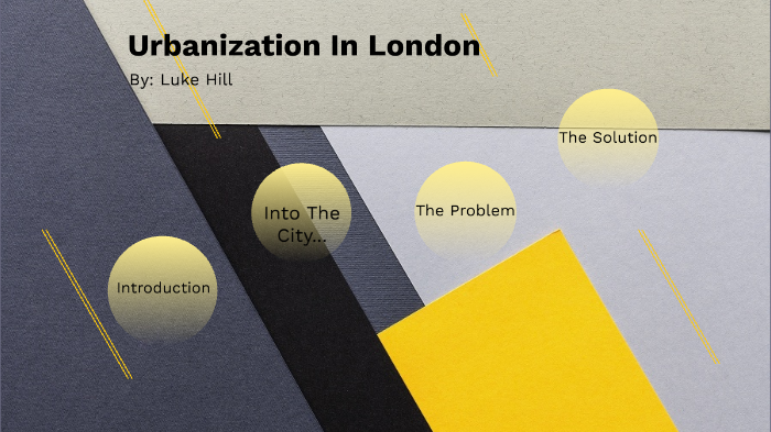 Urbanization In London by Luk zom2000 on Prezi
