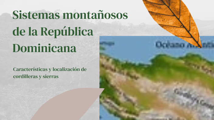 Sistemas Montañosos de la República Dominicana by Ambiori Alcántara on Prezi