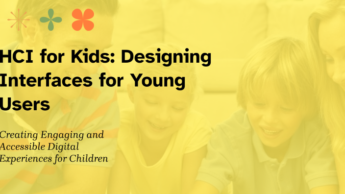 HCI for Kids: Designing Interfaces for Young Users by Mohamed Babaamer ...