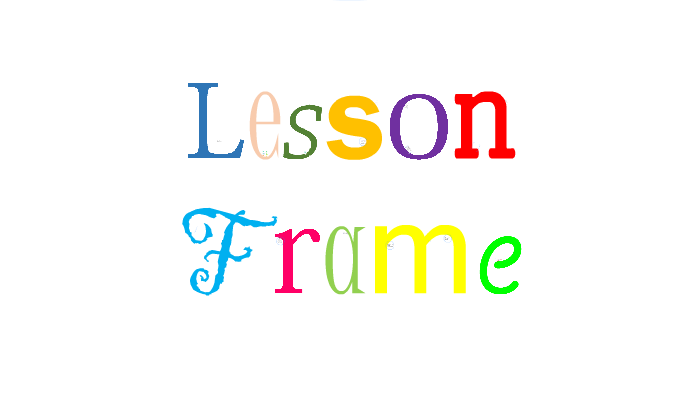 The Fundamental Five-Lesson Frames FNE by Heather Brooks on Prezi