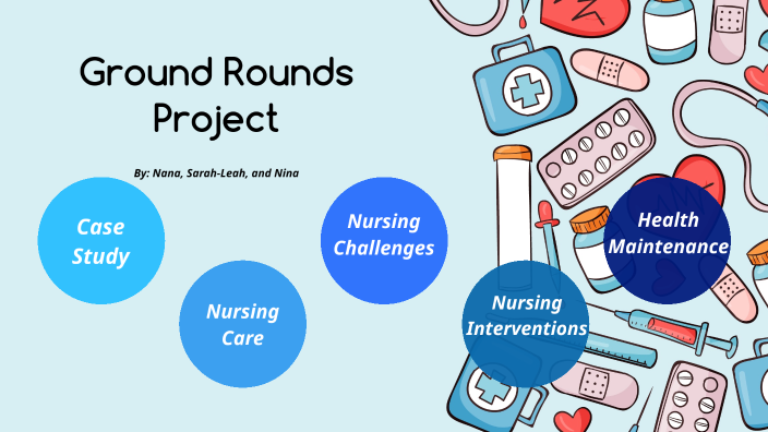 Ground Rounds Project by Nina Pickering on Prezi