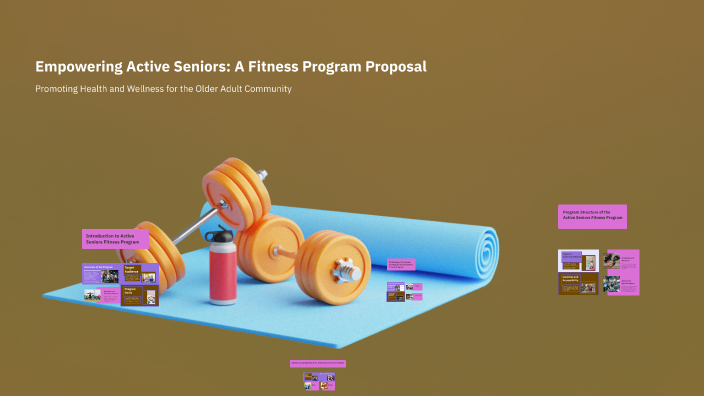 Empowering Active Seniors: A Fitness Program Proposal by Nanak Dhanjal ...
