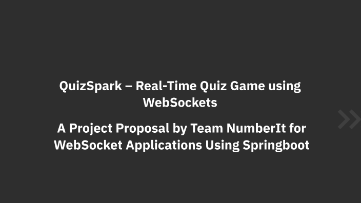 QuizSpark – Real-Time Quiz Game using WebSockets by Aman Purohit on Prezi