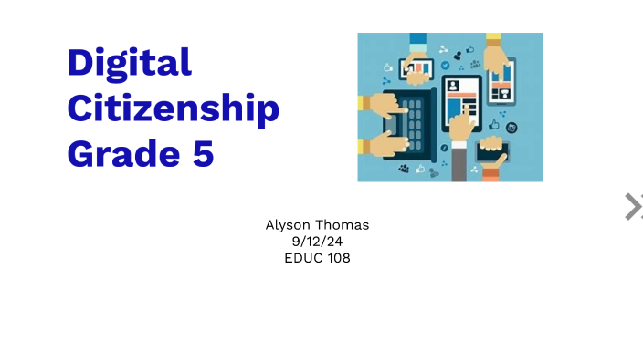 Titile: Digital Citizenship for 5th Grade by Alyson Thomas on Prezi