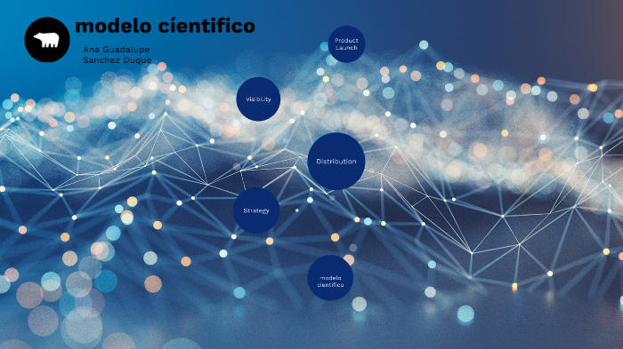 modelo cientificos by ana guadalupe sanchez on Prezi