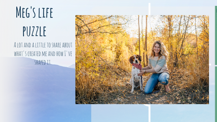 Megs life puzzle by Megan Barrett on Prezi