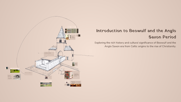 Introduction to Beowulf and the Anglo Saxon Period by MOLLY BAILEY on Prezi