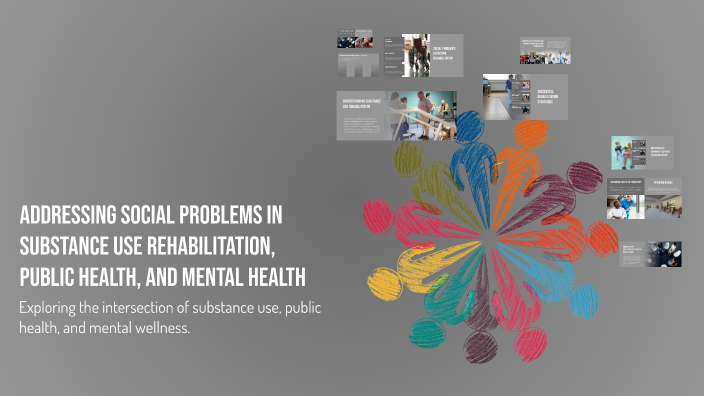 Addressing Social Problems in Substance Use Rehabilitation, Public ...