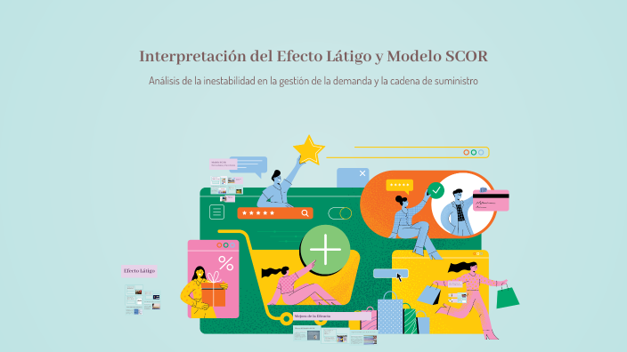 Interpretación del Efecto Látigo y Modelo SCOR by evelin dicastal on Prezi